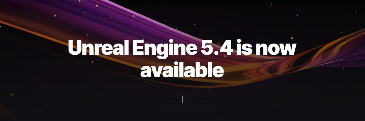 Epic Games releases Unreal Engine 5.4 Epic Games releases Unreal Engine 5.4